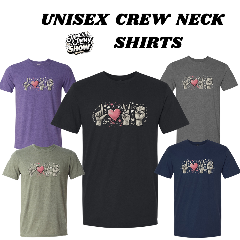 [PRE ORDER] LOVE in ASL - Unisex Crew Neck T-Shirt – James Jr & Jimmy Show